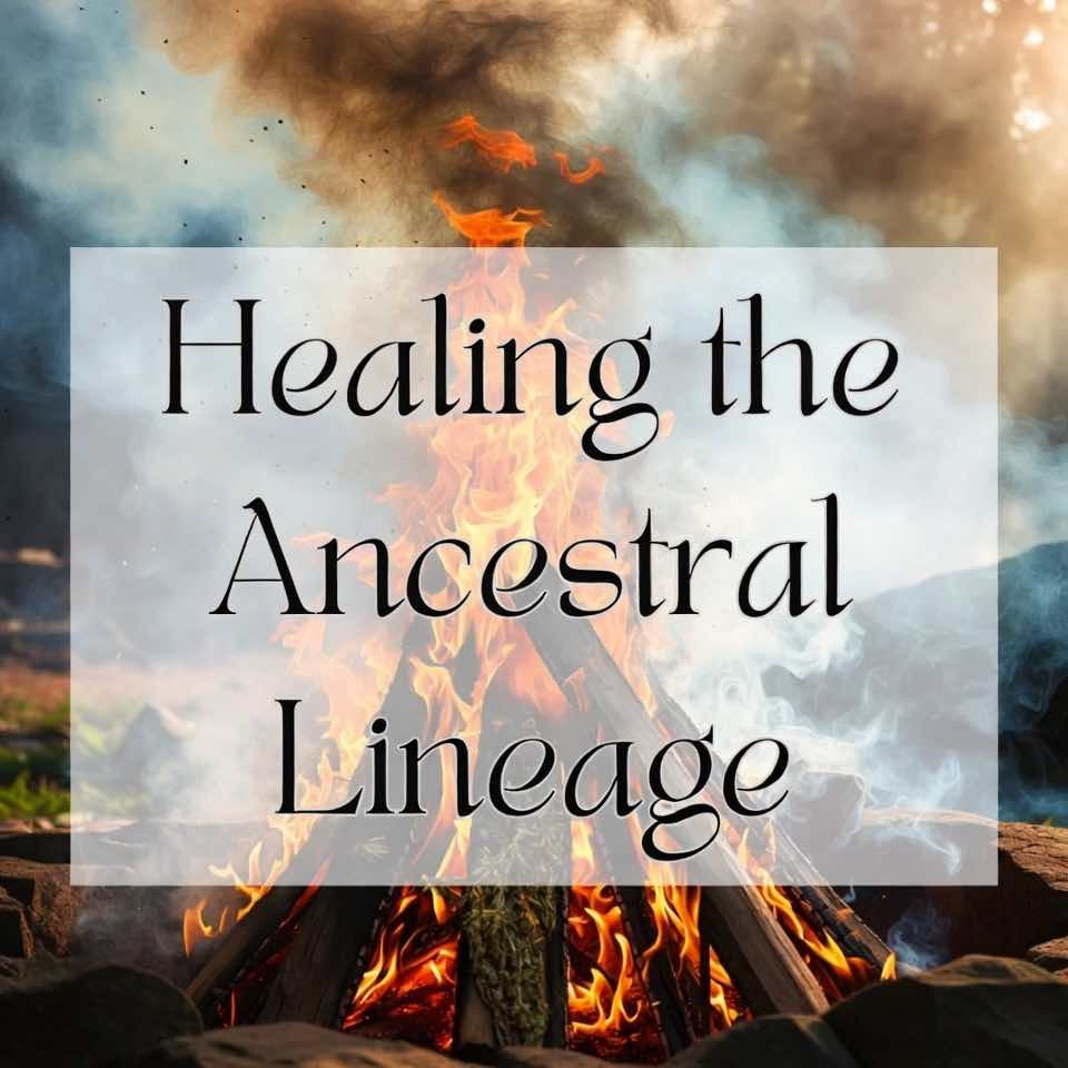 Healing the Ancestral Lineage